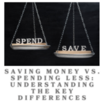 Saving Money vs. Spending Less: Understanding the Key Differences ...